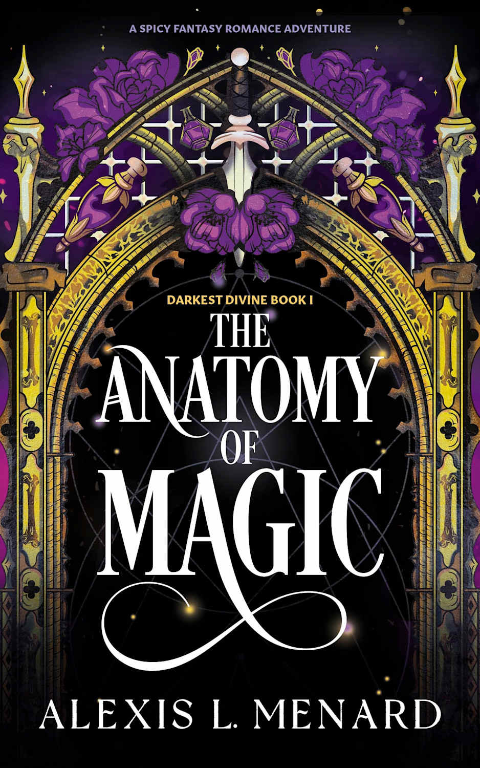 The Anatomy of Magic: A spicy fantasy romance adventure (Darkest Divine ...