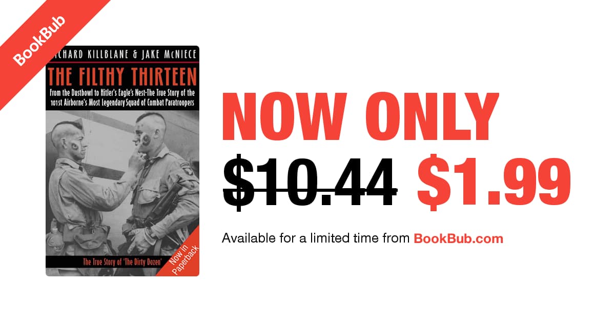 The Filthy Thirteen by Jake McNiece and Richard Killblane - BookBub