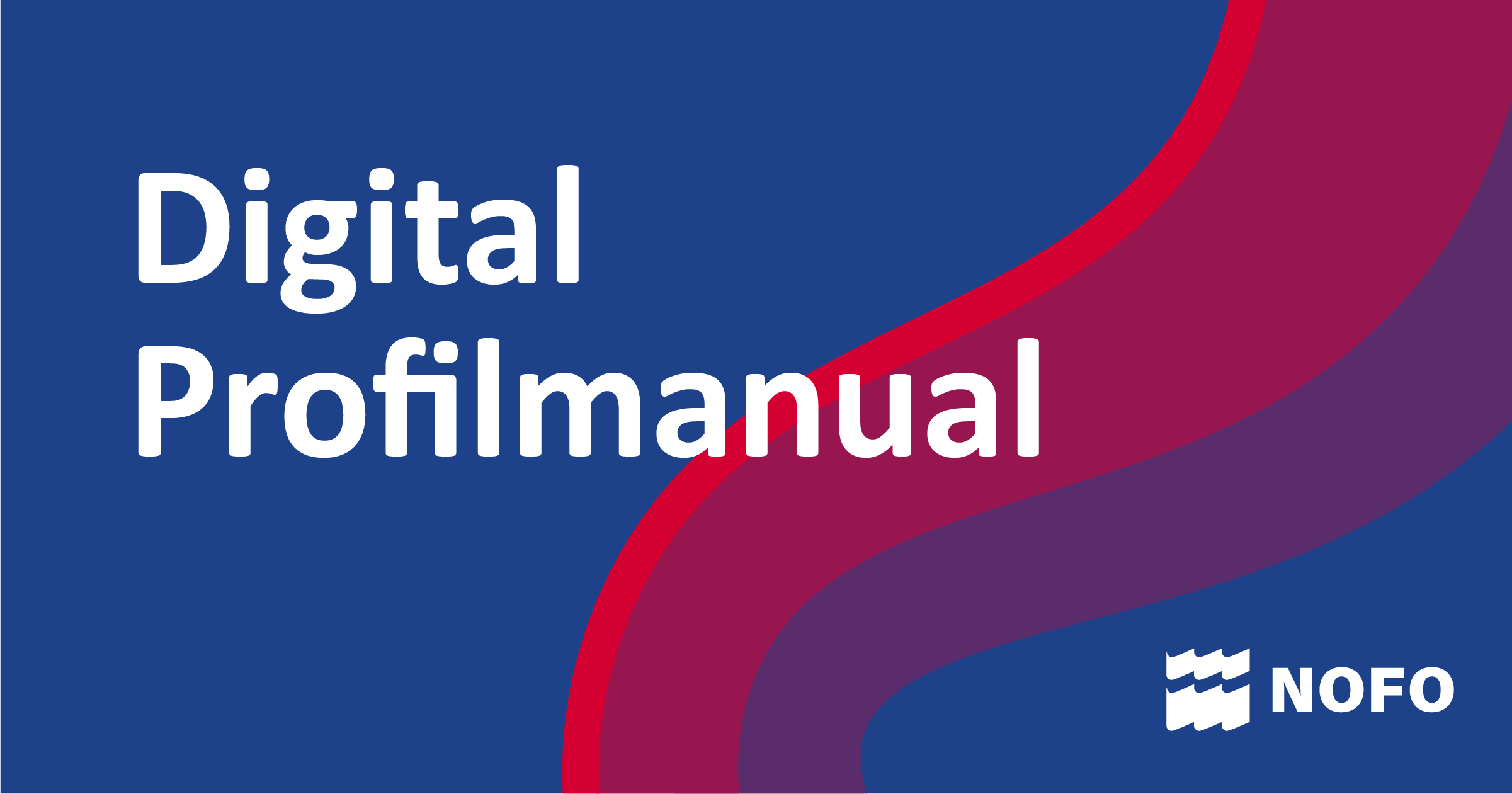 NOFO – Digital profilmanual og retningslinjer