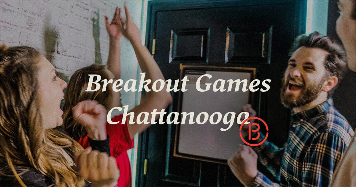 Top Escape Room In Chattanooga | Breakout Games® Official Site