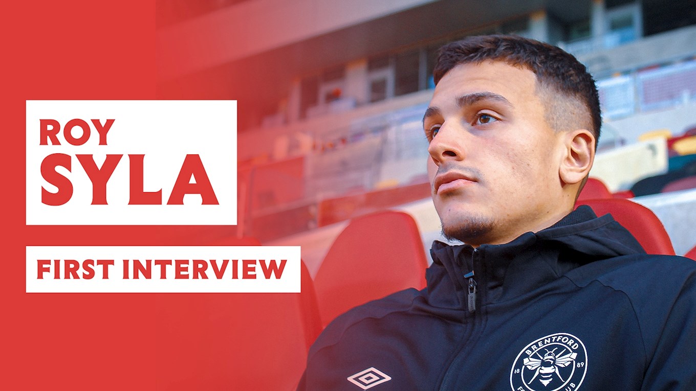 The First Interview: Roy Syla | Brentford FC