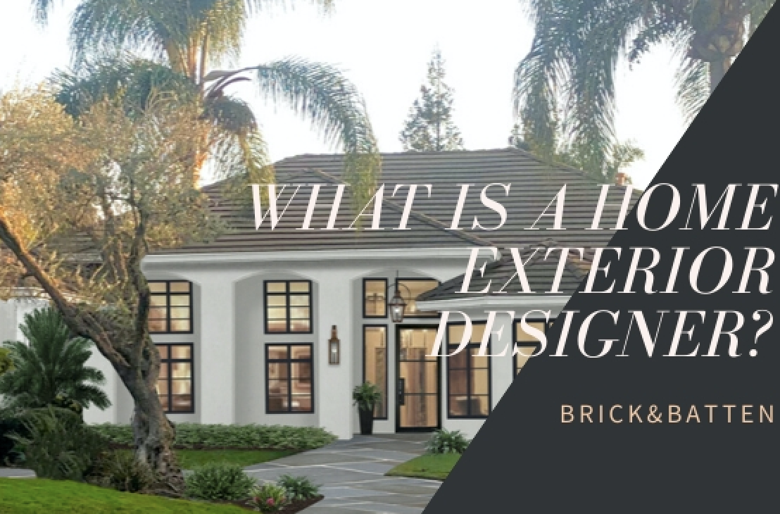 What Is a Home Exterior Designer? | Blog | brick&batten