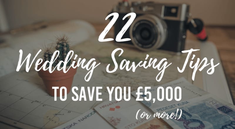 22 Wedding Saving Tips to Save You £5,000 (or more!) | Wedding Advice ...