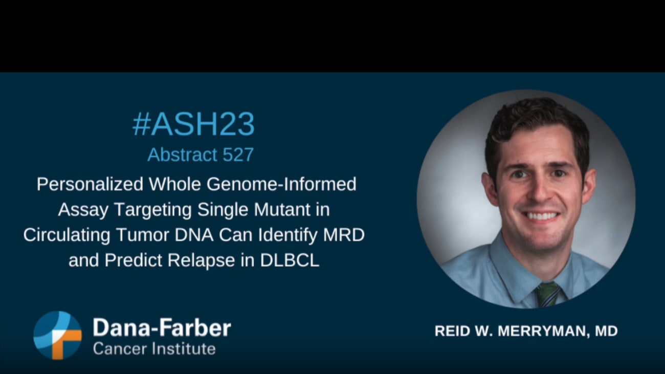 Reid Merryman, MD, on ct-DNA & Diffuse Large B-cell Lymphoma - Dana-Farber
