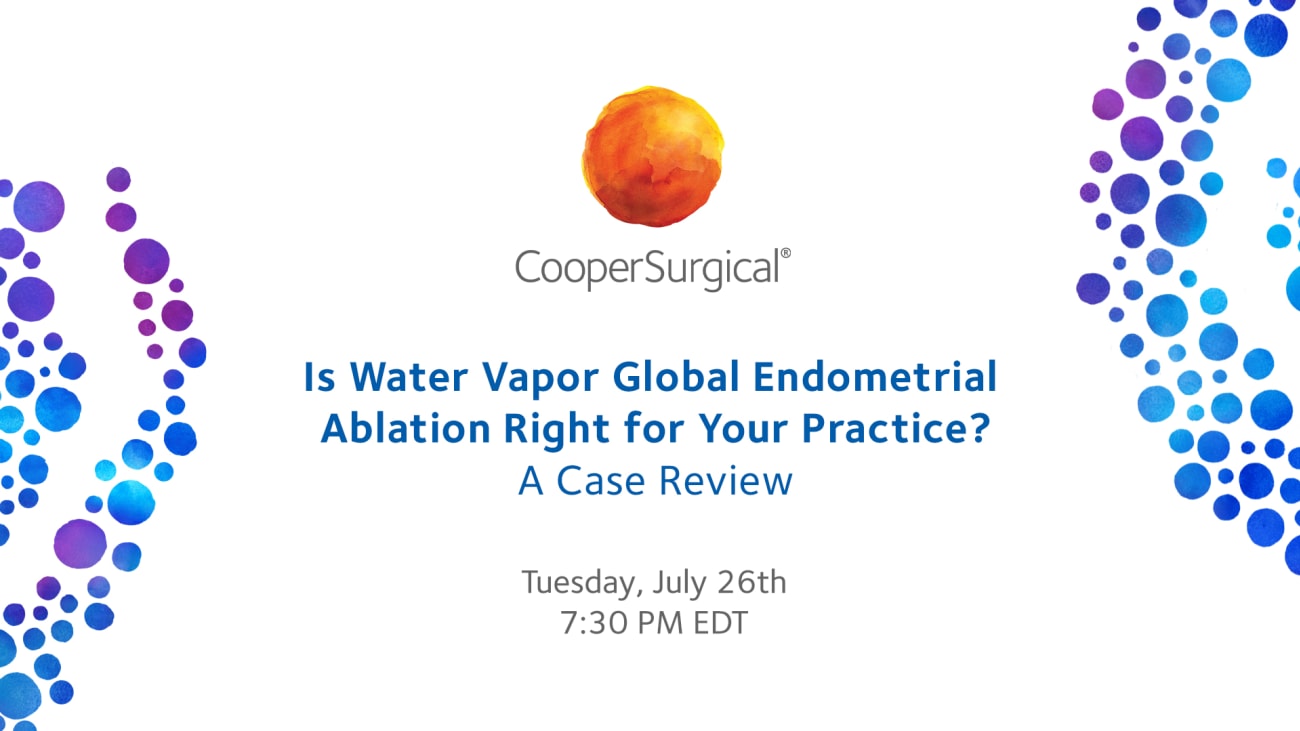 Is Water Vapor Global Endometrial Ablation Right for Your Practice? A ...