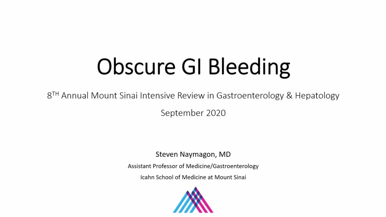Obscure GI bleeding - Physician's Channel - Mount Sinai New York