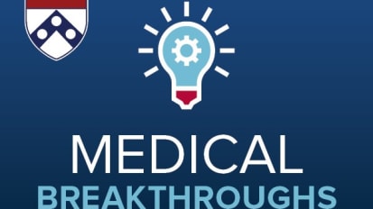 Medical Breakthroughs - Penn Physician VideoLink