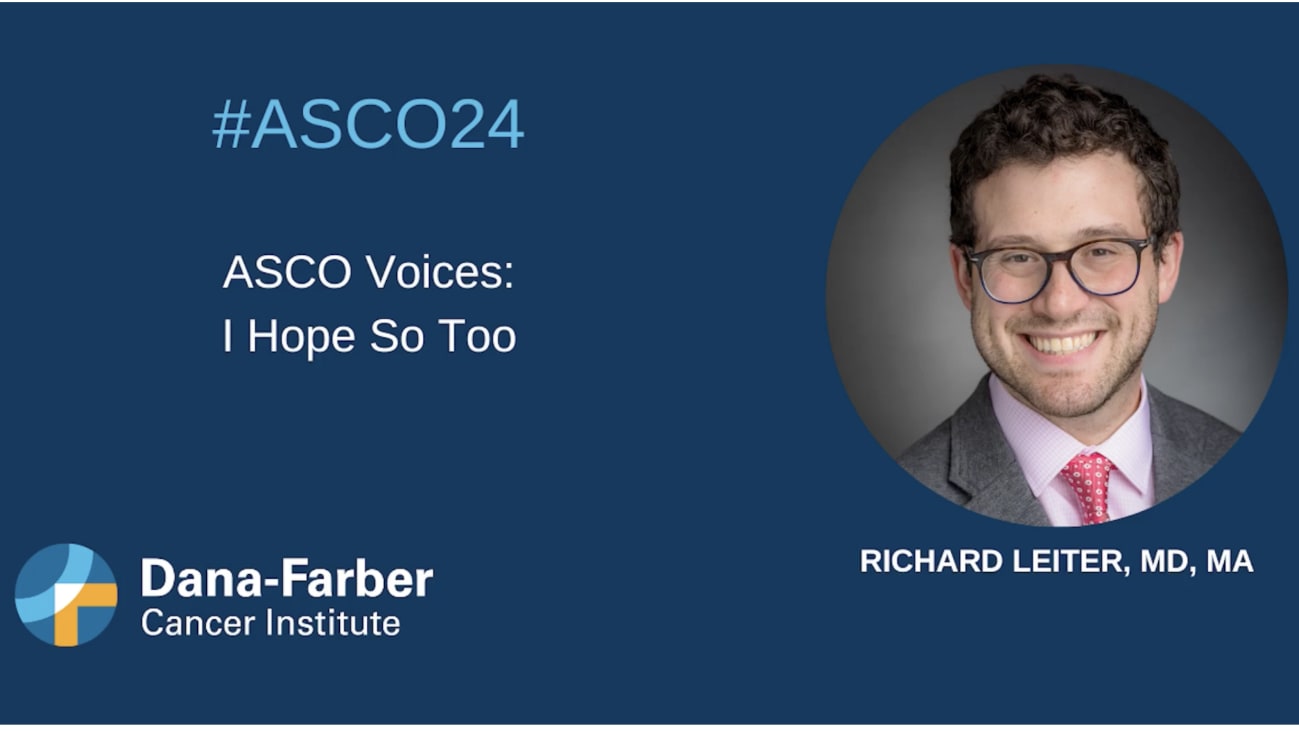 Richard Leiter, MD, MA Featured in ASCO Voices - Dana-Farber