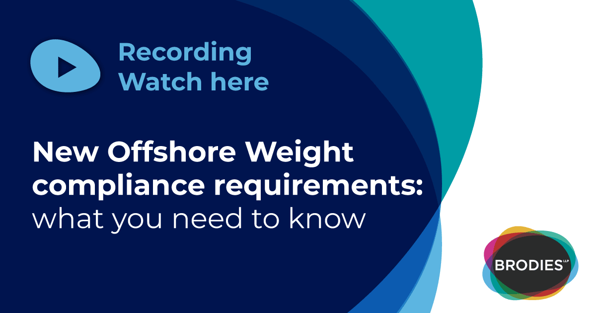 Brodies LLP webinar on new offshore weight compliance requirements.