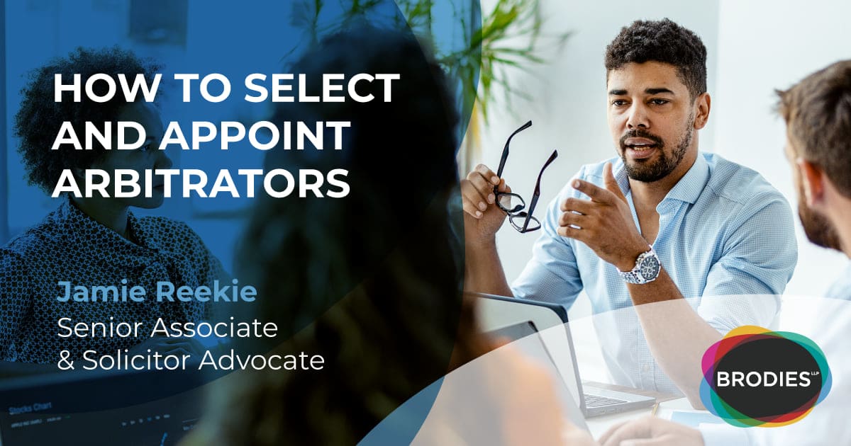 How to select and appoint arbitrators | Brodies LLP