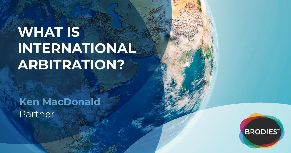What is International Arbitration? | Brodies LLP