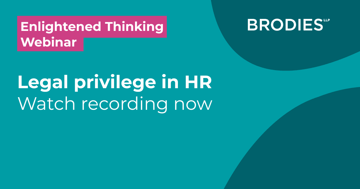 Brodies LLP lawyers discussed legal privilege in HR.