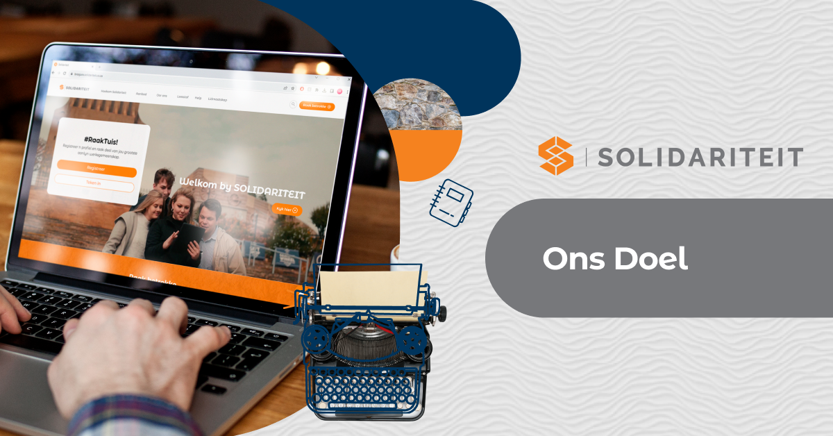 Ons Doel - Bereik Jou Volle Potensiaal - Solidariteit