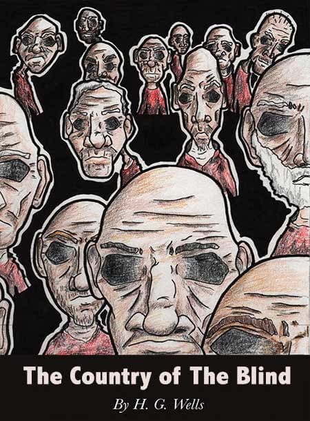 The Country of the Blind by Herbert George Wells | Bubblin