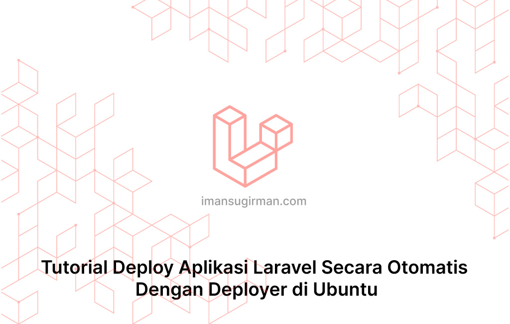 Tutorial Deploy Aplikasi Laravel Secara Otomatis Dengan Deployer Di Ubuntu