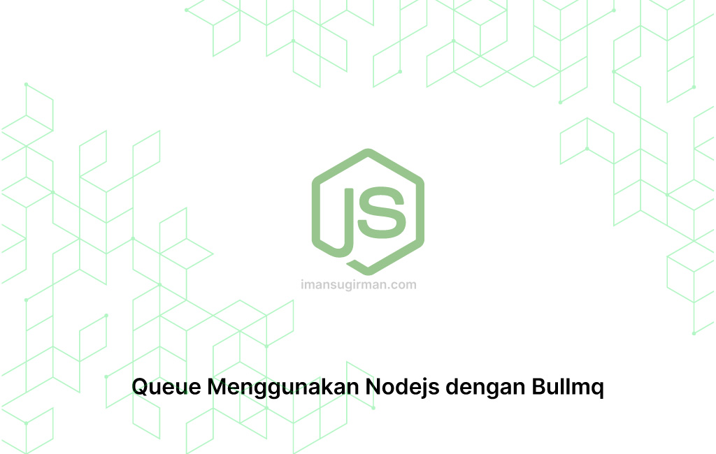 Queue Menggunakan Nodejs dengan Bullmq Queue Menggunakan Nodejs dengan Bullmq