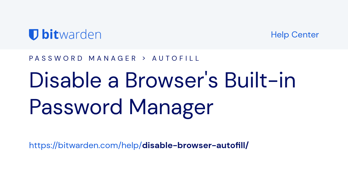 Disable a Browser's Built-in Password Manager | Bitwarden