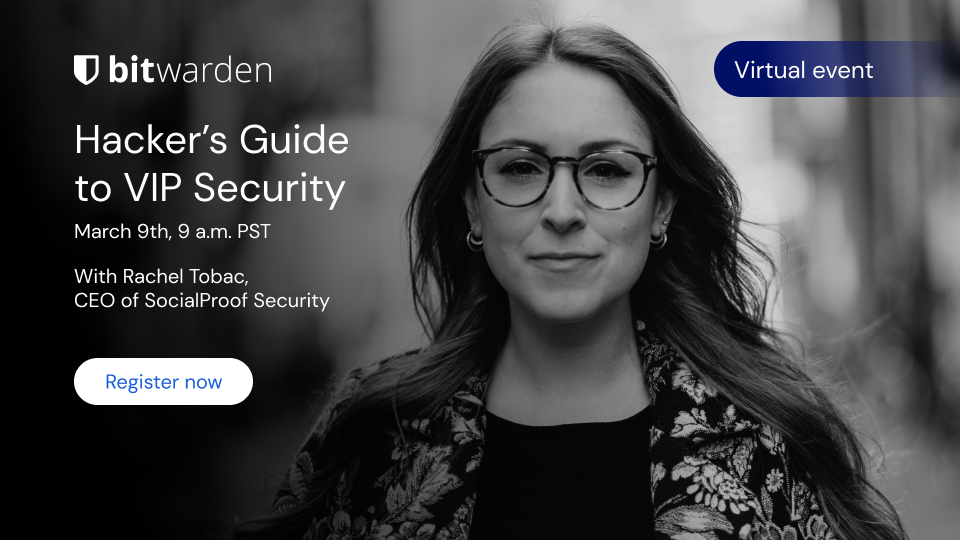 Hacker's Guide to VIP Security with Rachel Tobac | Bitwarden Events