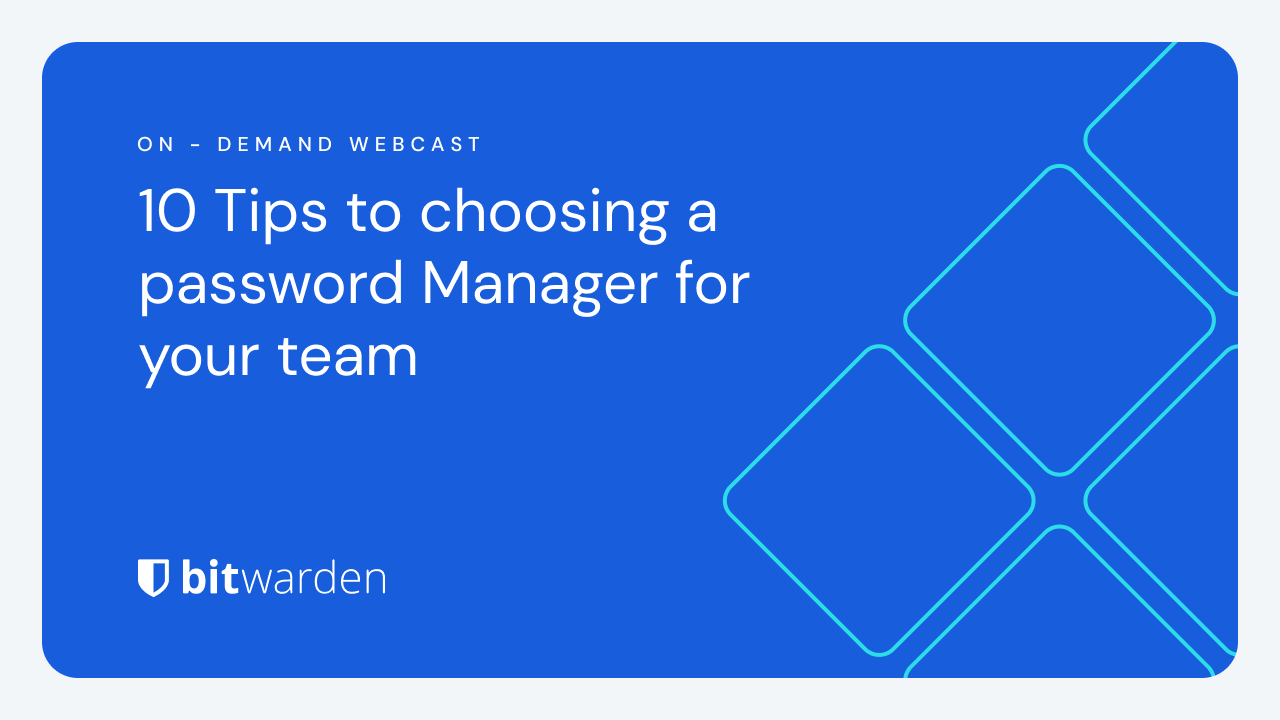 10 Tips to Choosing a Password Manager for Your Team | Bitwarden Blog