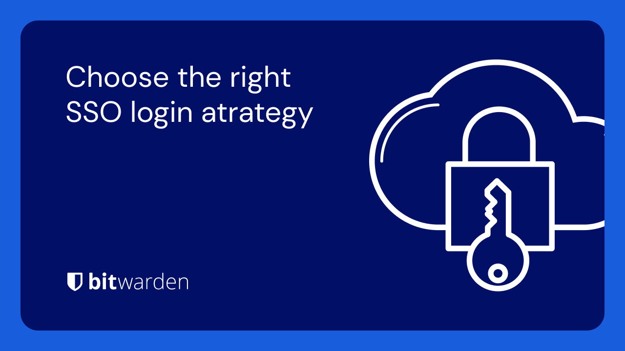 Choose the Right SSO Login Strategy | Bitwarden Resources
