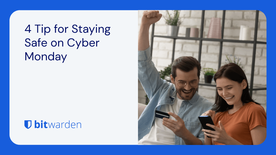4 Tips for Staying Safe on Cyber Monday | Bitwarden Blog