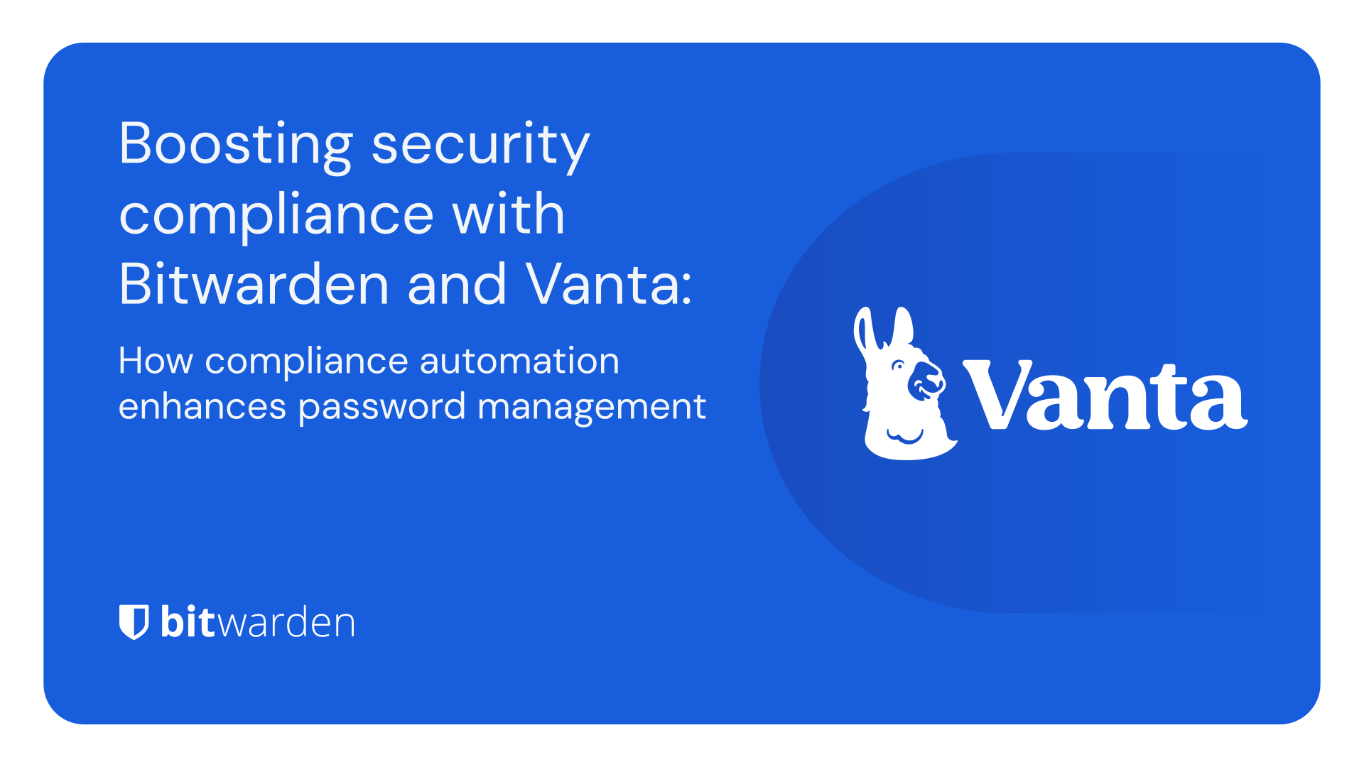 Streamlining compliance monitoring with Vanta and Bitwarden Password ...