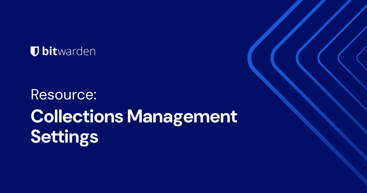Resource: Collections Management Settings | Bitwarden Resources Resource: Collections Management Settings | Bitwarden Resources