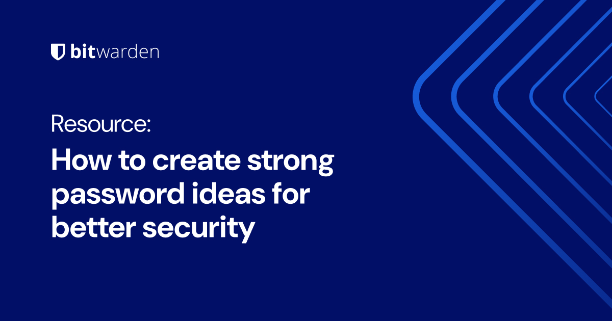 How to create strong password ideas for better security | Bitwarden