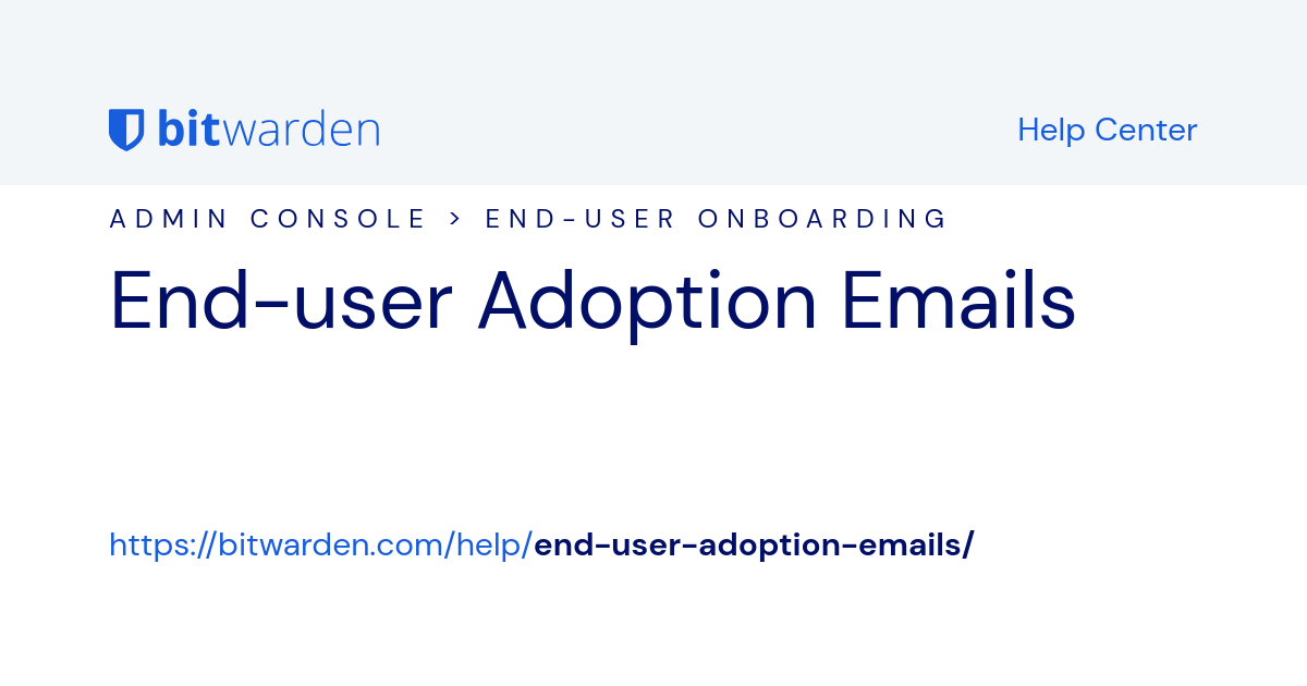 End-user Adoption Emails | Bitwarden Helpcentrum
