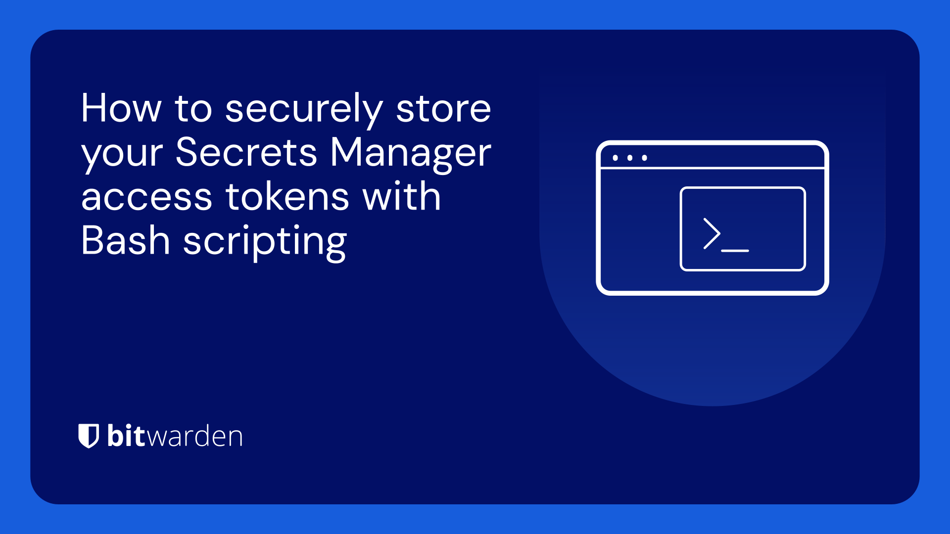 How To Securely Store Your Secrets Manager Access Tokens With Bash Scripting Bitwarden Blog