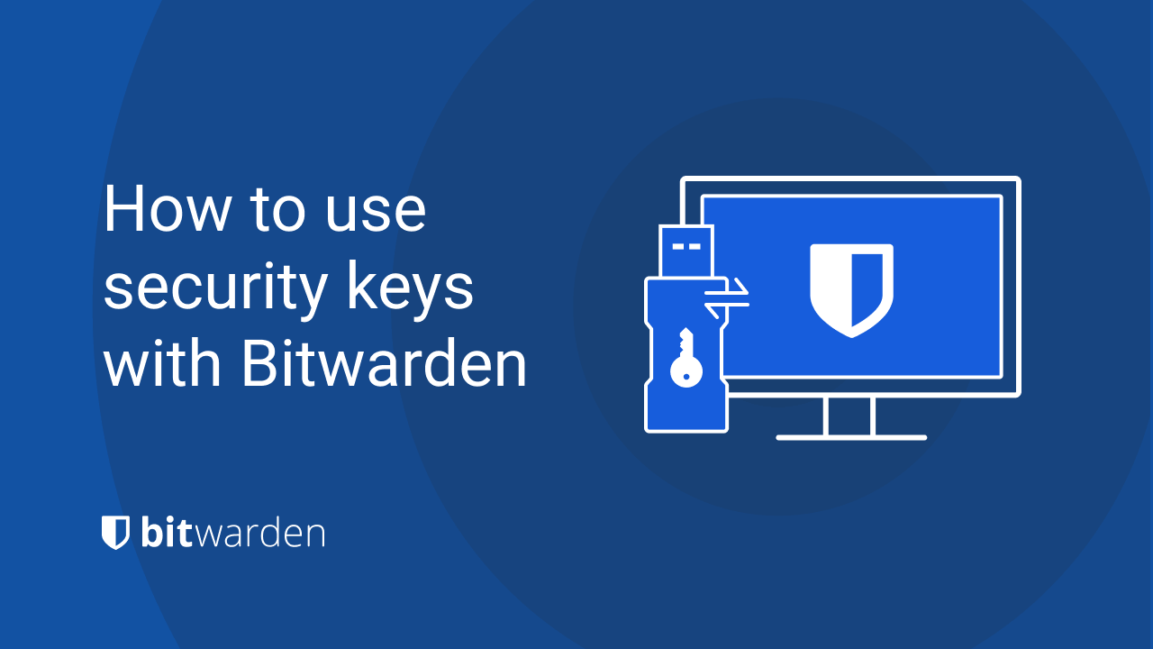 How to use security keys with Bitwarden | Bitwarden Blog
