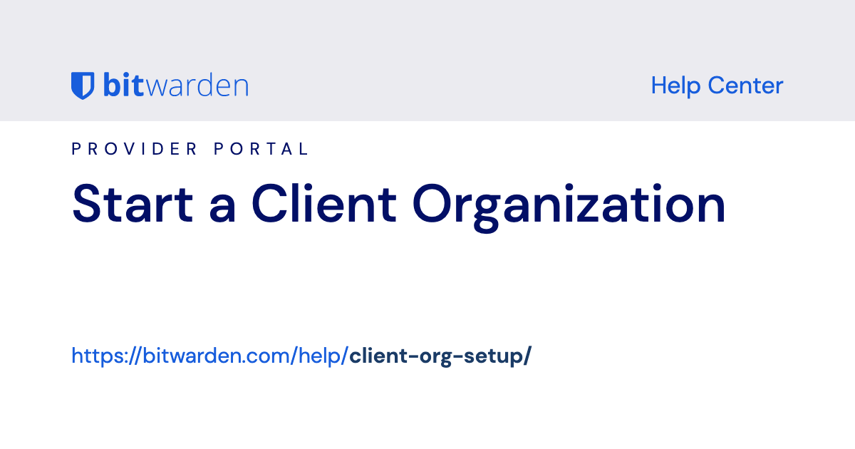 Start a Client Organization | Bitwarden Help Center