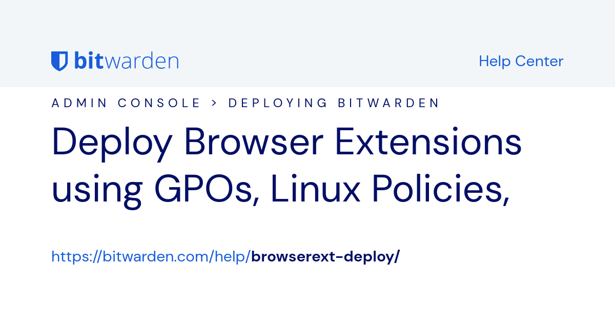 Deploy Browser Extensions using GPOs, Linux Policies, & .plist Files | Bitwarden Help Center