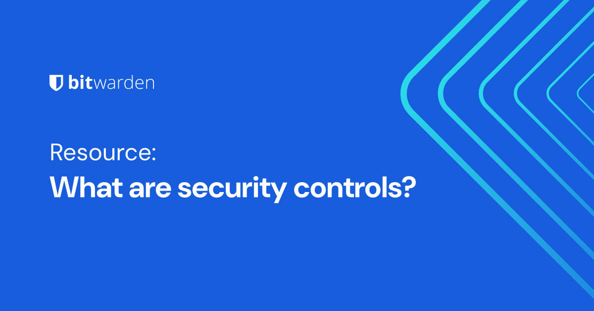 What are security controls? | Bitwarden