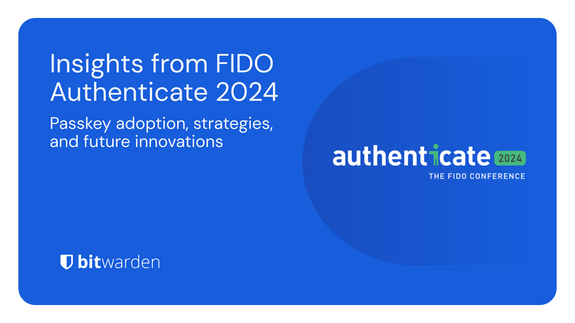 Insights from FIDO Authenticate 2024 on passkey adoption, strategies ...