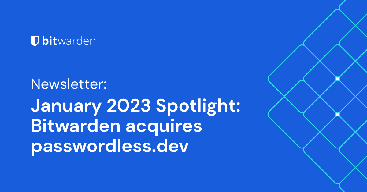 January 2023 Spotlight: Bitwarden acquires passwordless.dev | Bitwarden Resources