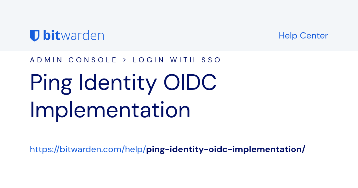 Ping Identity OIDC Implementation | Bitwarden Help Center Ping Identity OIDC Implementation | Bitwarden Help Center