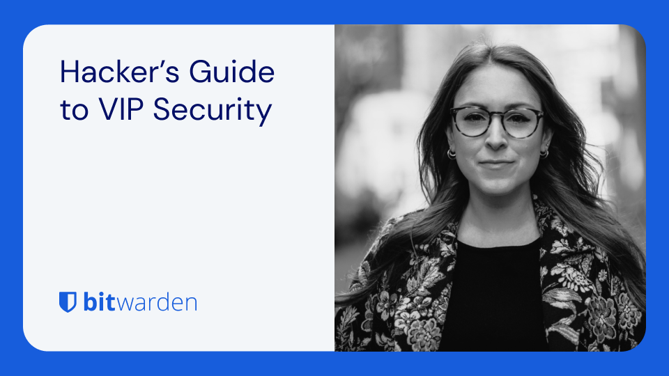 Hacker’s Guide to VIP Security | Bitwarden Blog