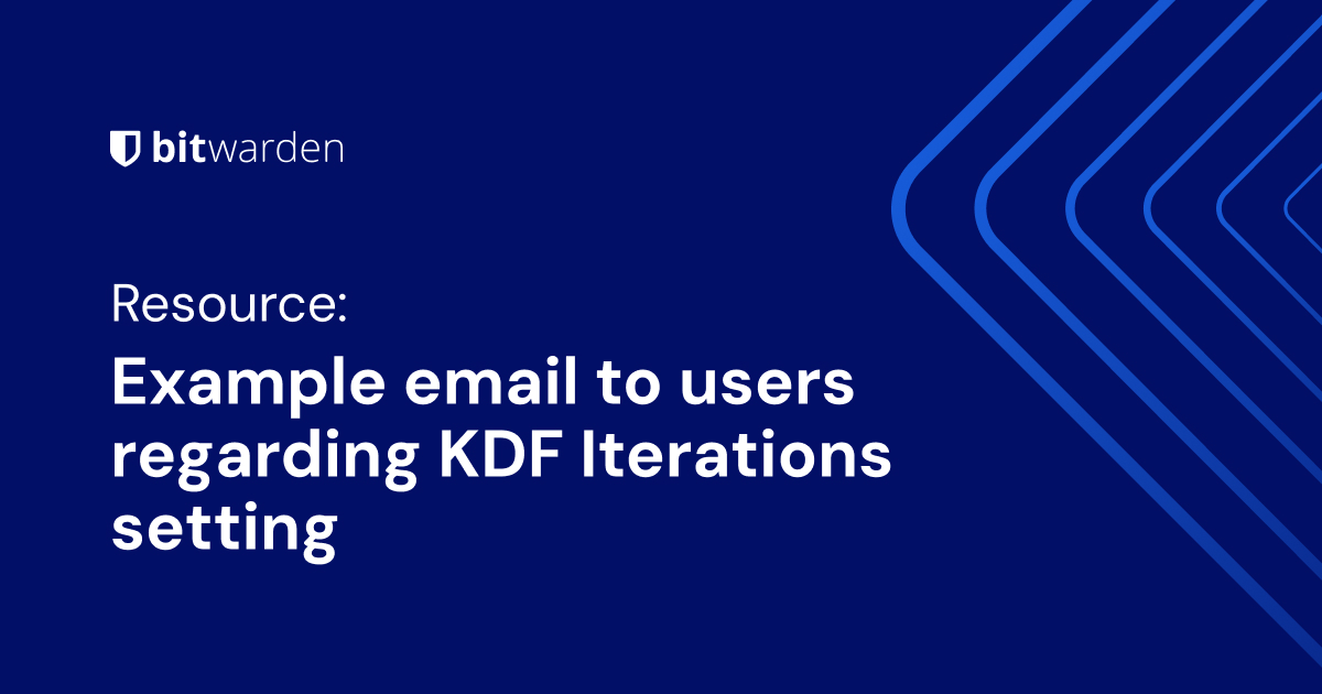 Example email to users regarding KDF Iterations setting | Bitwarden Resources