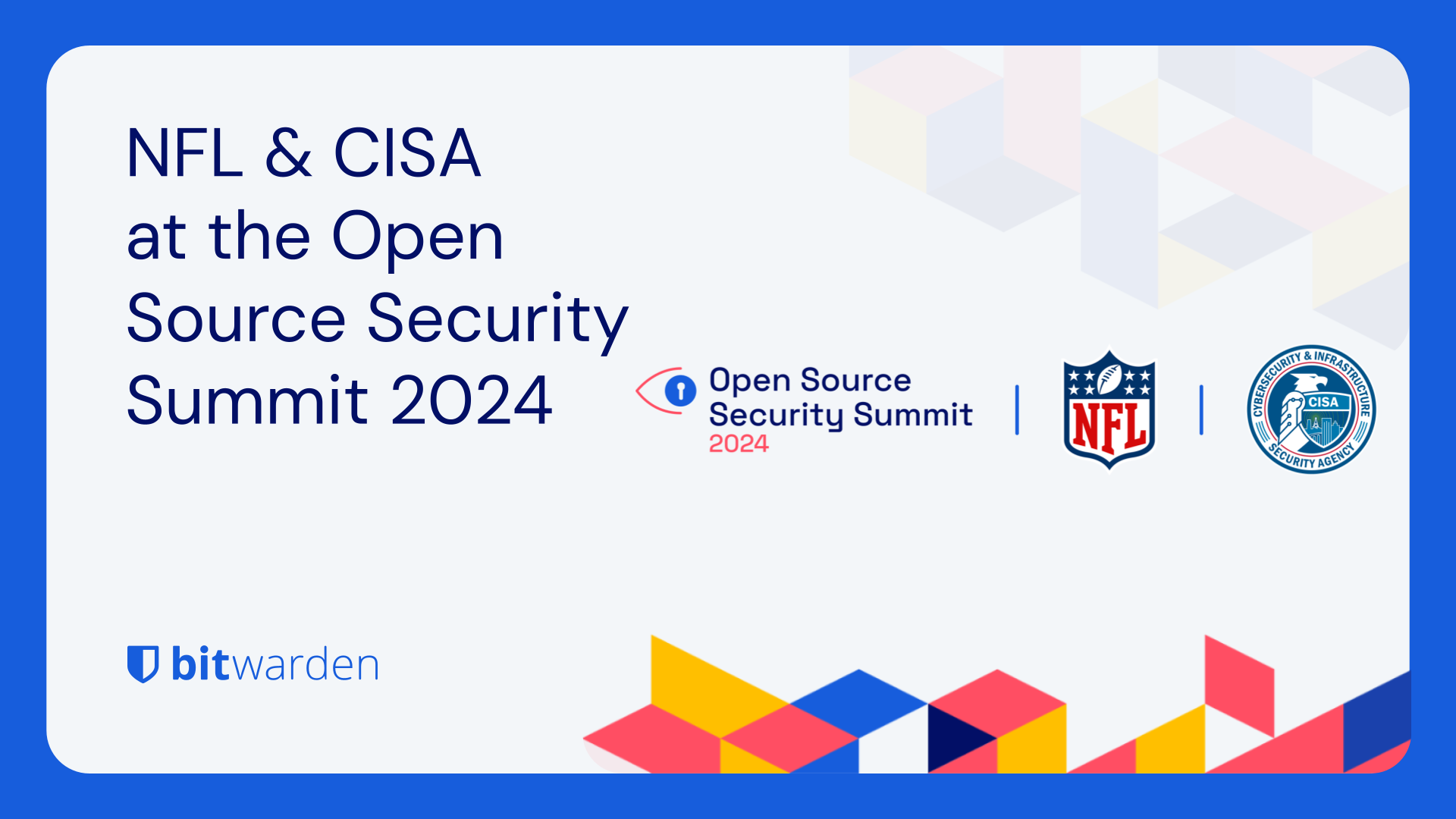 NFL & CISA at the Open Source Security Summit 2024 | Bitwarden