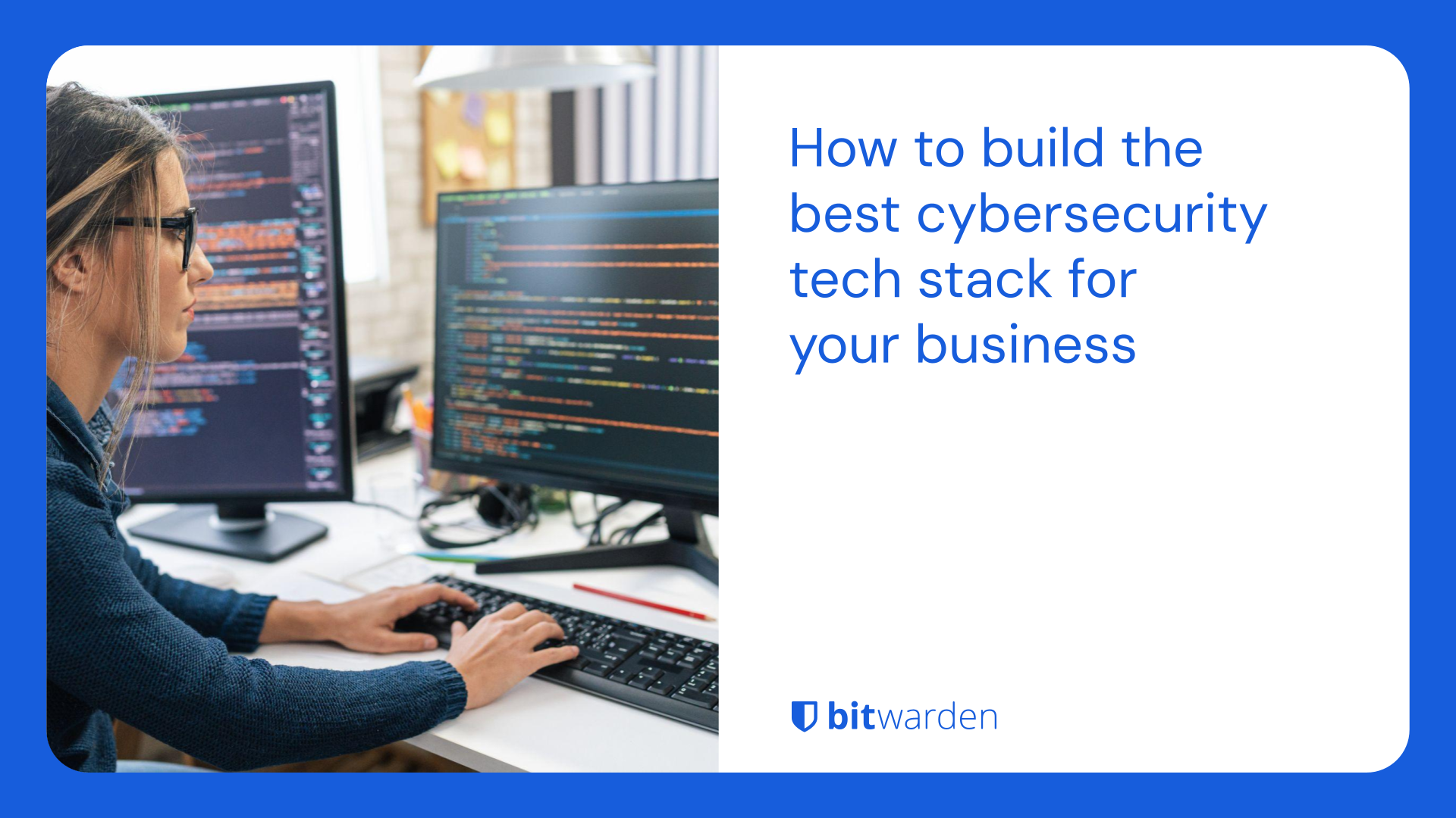 How to build the best cybersecurity tech stack for your business | Bitwarden Blog