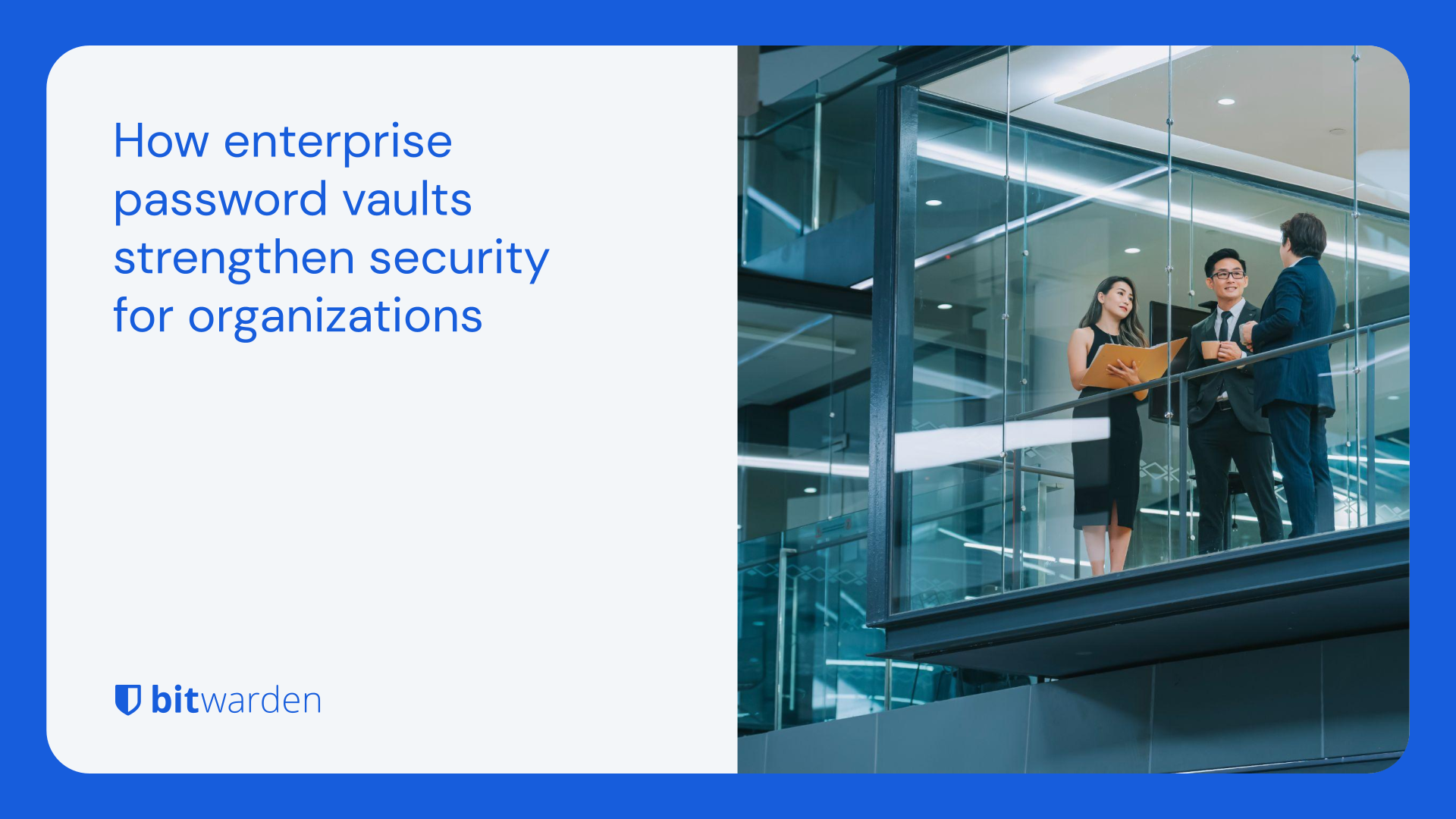 How enterprise password vaults strengthen security for organizations | Bitwarden Blog