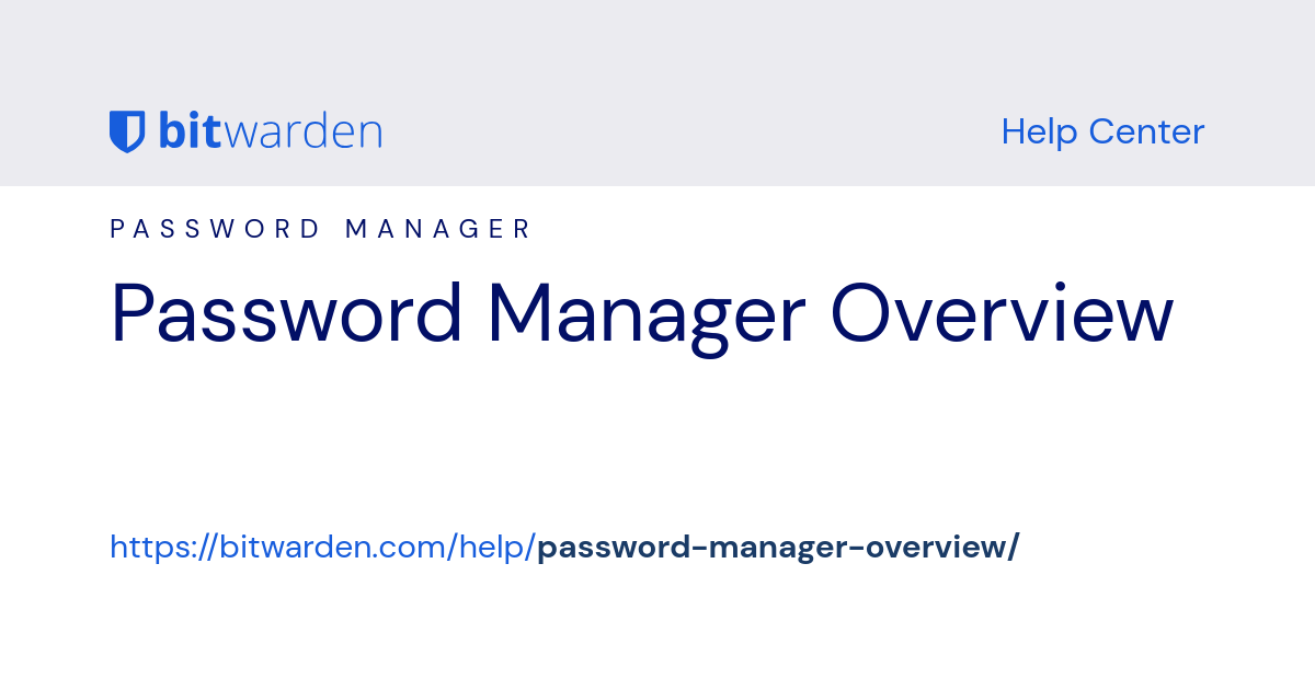 Password Manager Overview | Bitwarden Help Center