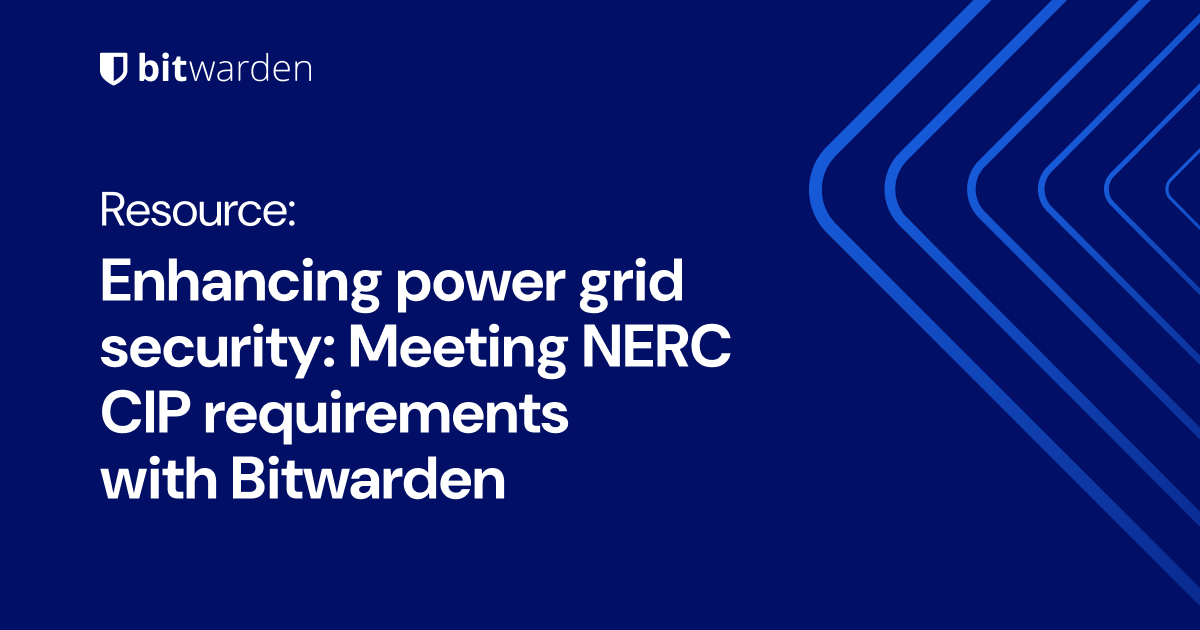 Enhancing power grid security: Meeting NERC CIP requirements with Bitwarden | Bitwarden