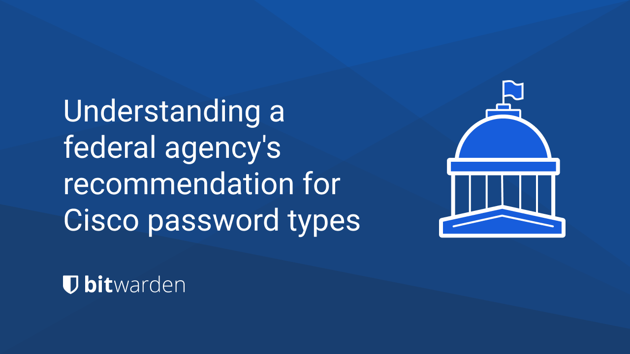 Understanding a Federal Agency's Recommendations for Cisco Password ...