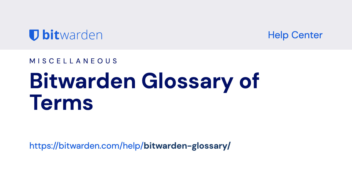 Bitwarden Glossary of Terms | Bitwarden