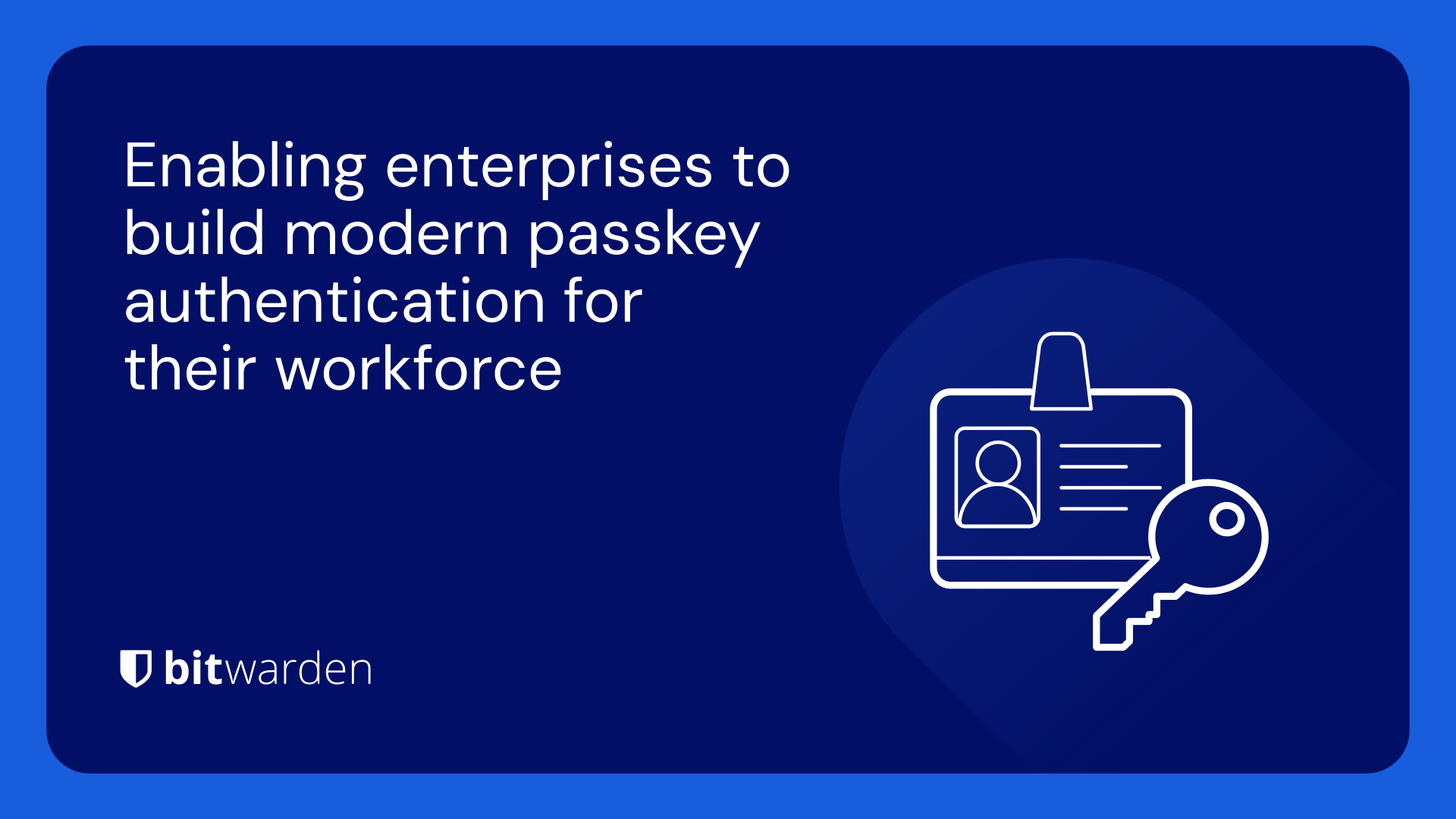 Enabling Enterprises To Build Modern Passkey Authentication For Their