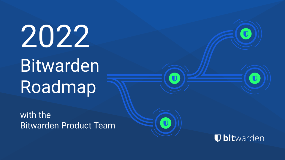 2022 Bitwarden Roadmap Walkthrough | Bitwarden