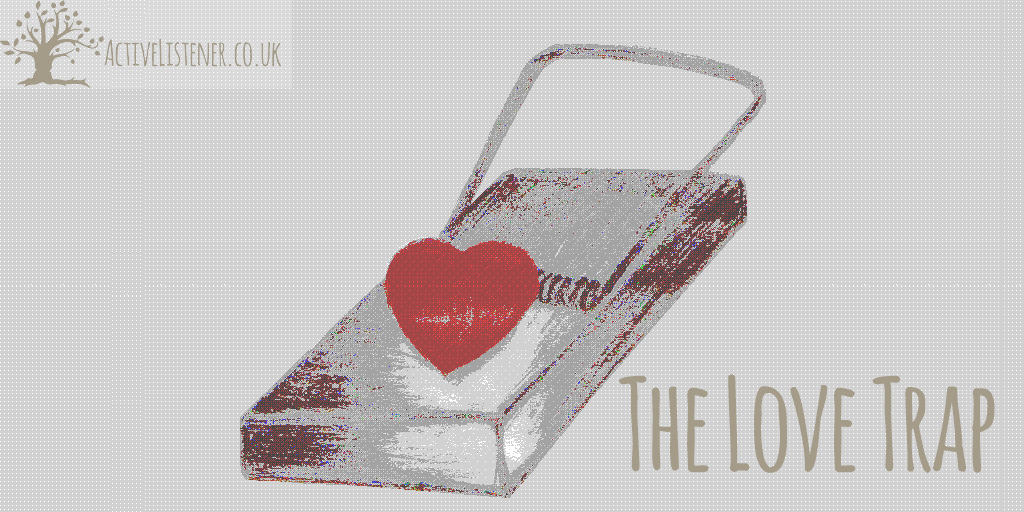 The Love Trap from Activelistener - Counselling - Ben Wrigley