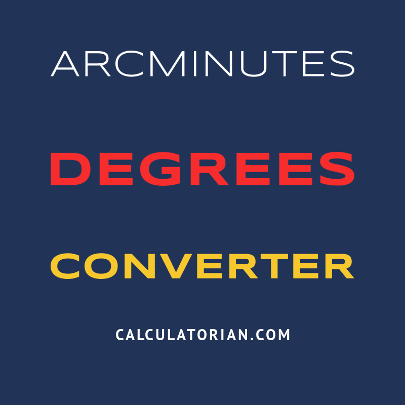 Convert From Arcminutes To Degrees